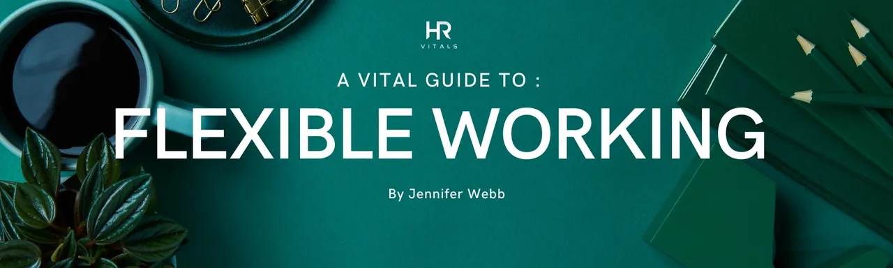 A Vital Guide to : Flexible Working Requests - HR Vitals